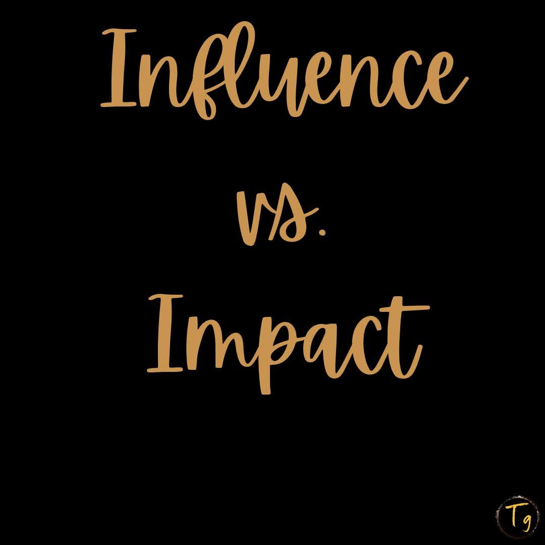 Influence vs Impact – Made For This Moment